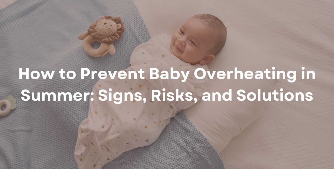 How to Prevent Baby Overheating in Summer | Safe Sleep Tips