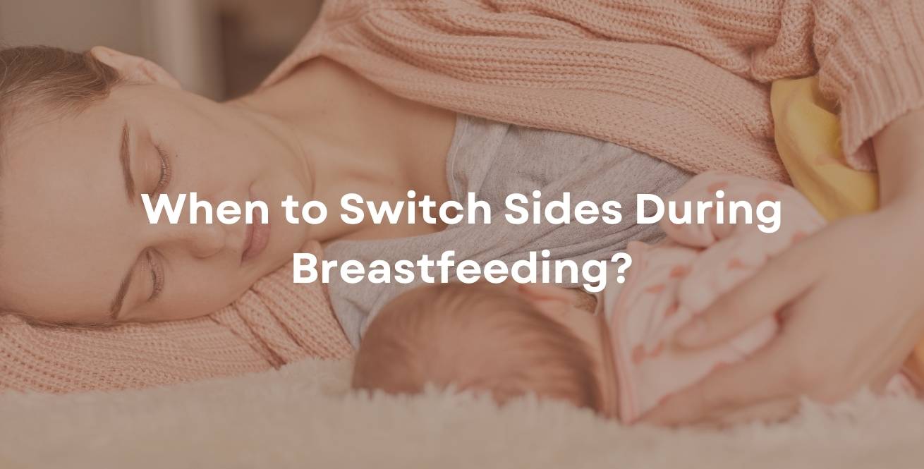 Switch Sides During Breastfeeding: Everything You Need to Know